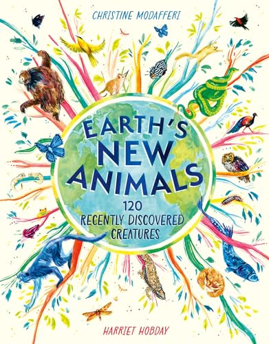 Earth's New Animals: 120 Recently Discovered Creatures by Christine ...