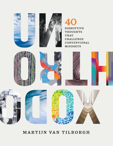 Unorthodox: 40 Disruptive Thoughts That Challenge Conventional Mindsets ...