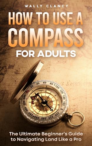 How to Use a Compass for Adults: The Ultimate Beginner’s Guide to ...