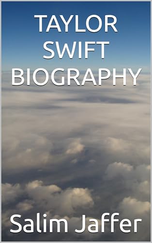 TAYLOR SWIFT BIOGRAPHY by Salim Jaffer | Goodreads