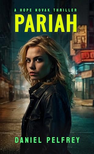 Pariah (Hope Novak Thrillers Book 5) by Daniel Pelfrey | Goodreads
