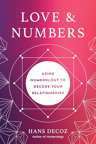 Love and Numbers: Using Numerology to Decode Your Relationships by Hans ...