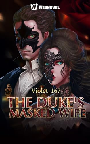The Duke's Masked Wife: Book 14 by Violet_167 _ | Goodreads