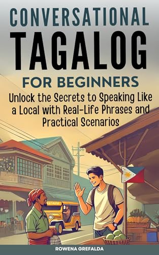 Conversational Tagalog for Beginners: Unlock the Secrets to Speaking ...
