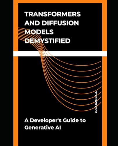 Transformers and Diffusion Models Demystified: A Developer's Guide to ...