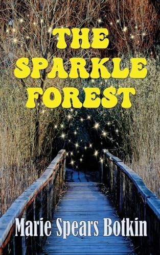 The Sparkle Forest by Marie Spears Botkin | Goodreads