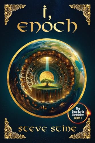 I, Enoch: The Deep Earth Chronicles by Steve Stine | Goodreads