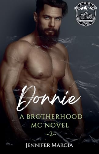 Donnie: A Brotherhood MC Novel by Jennifer Marcia | Goodreads