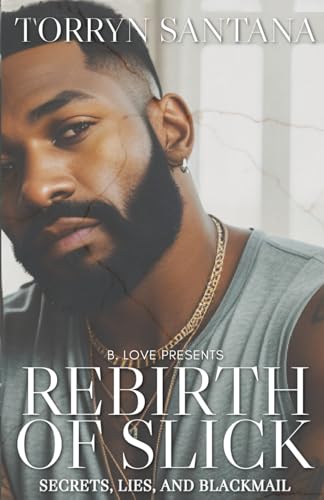 Rebirth of Slick by Torryn Santana | Goodreads