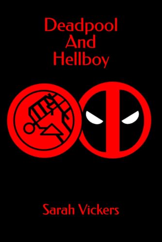 Deadpool And Hellboy by Sarah Vickers | Goodreads