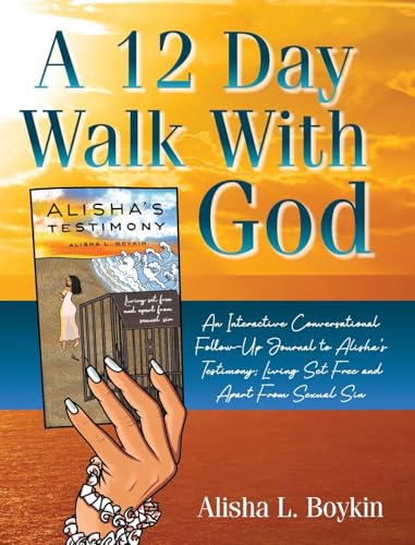 A 12 Day Walk With God: An Interactive Conversational Follow-Up Journal ...