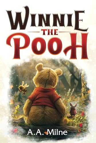 Winnie-the-Pooh (Annotated): The 1926 Classic Edition with Original ...