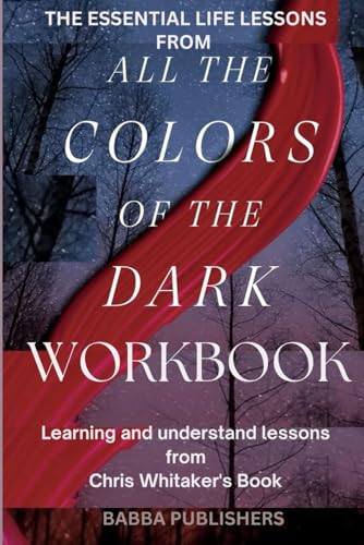 The Essential Life Lessons From All the Colors of the Dark Workbook ...