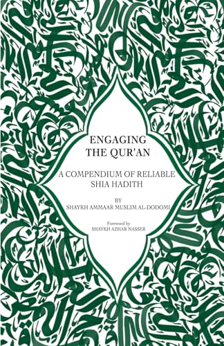Engaging the Qur'an:: A Compendium of Reliable Shia Hadith by Shaykh ...