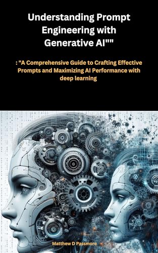 understanding Prompt Engineering with Generative AI": A Comprehensive ...