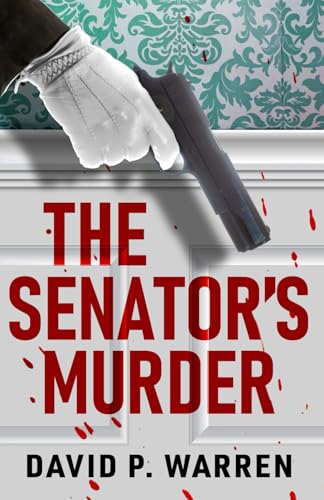 The Senator's Murder by David P. Warren | Goodreads