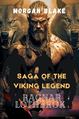 Saga of the Viking legend : Ragnar Lothbrok by Morgan Blake | Goodreads