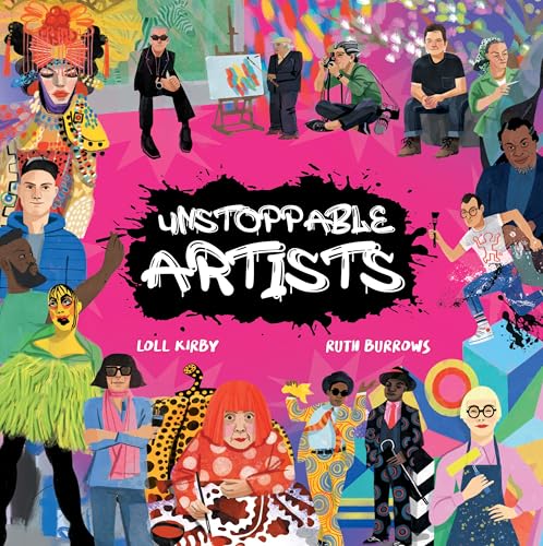 Unstoppable Artists by Loll Kirby | Goodreads