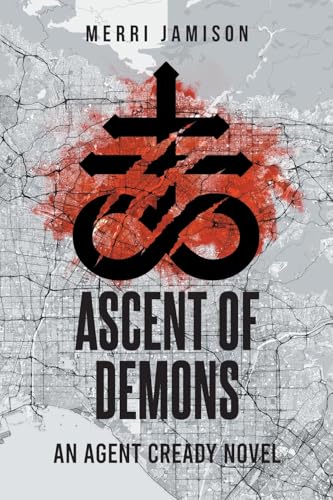 Ascent of Demons: An Agent Cready Novel by Merri Jamison | Goodreads