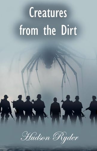 Creatures from the Dirt by Hudson Ryder | Goodreads