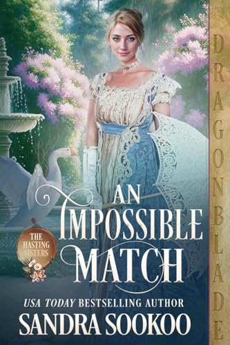 An Impossible Match (The Hasting Sisters) by Sandra Sookoo | Goodreads