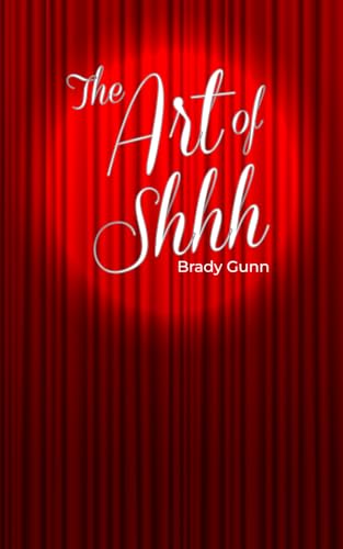 The Art of Shhh!: The Art of Shhh is a simple yet powerful tool to help ...
