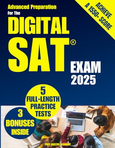 Advanced Preparation for the Digital SAT® Exam: Achieve a 1550+ Score ...