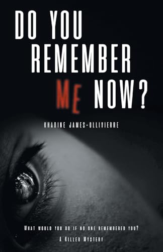 Do You Remember Me Now? by Khadine James-Ollivierre | Goodreads