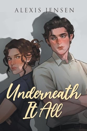 Underneath It All by Alexis Jensen | Goodreads