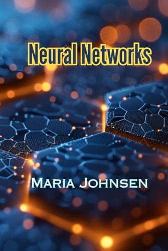 Neural Networks by Maria Johnsen | Goodreads