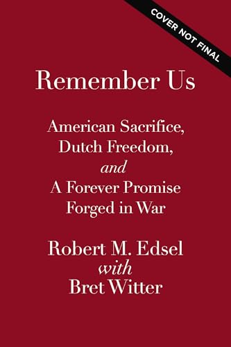 Remember Us: American Sacrifice, Dutch Freedom, and A Forever Promise ...