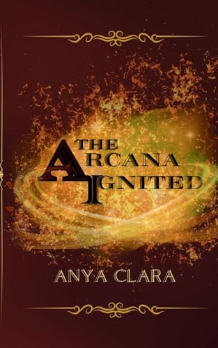 The Arcana Ignited: Book One (The Magic Unbound) by Anya Clara | Goodreads
