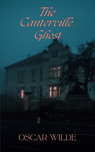 The Canterville Ghost: Classic Illustrated Ghost Story by Oscar Wilde ...