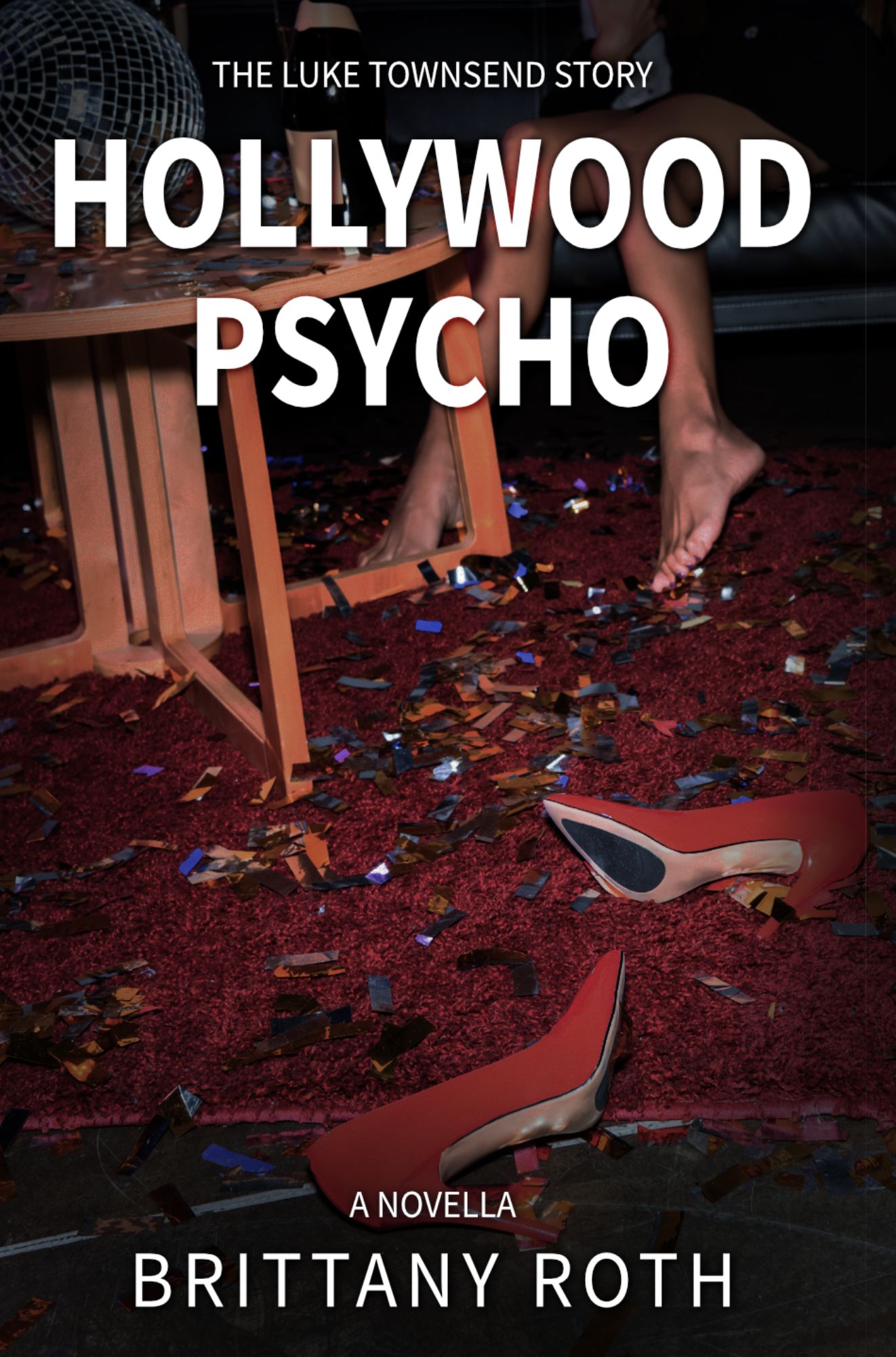 Hollywood Psycho : The Luke Townsend Story by Brittany Roth | Goodreads