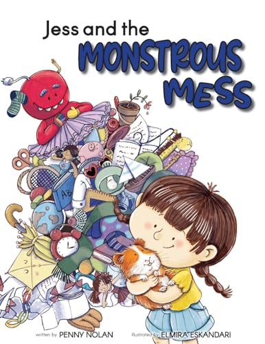 Jess and the Monstrous Mess by Penny Nolan | Goodreads