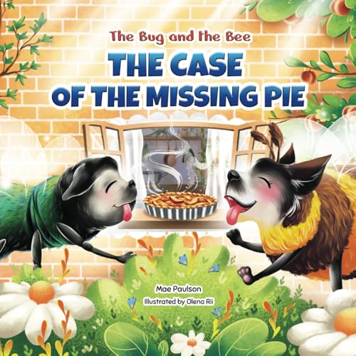 The Bug and the Bee - The Case of the Missing Pie by Mae Paulson ...