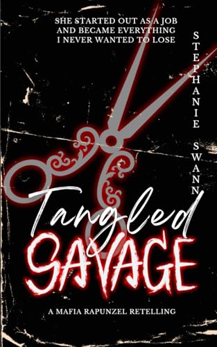 Tangled Savage: Special Edition by Stephanie Swann | Goodreads
