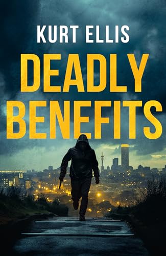Deadly Benefits by Kurt Ellis | Goodreads