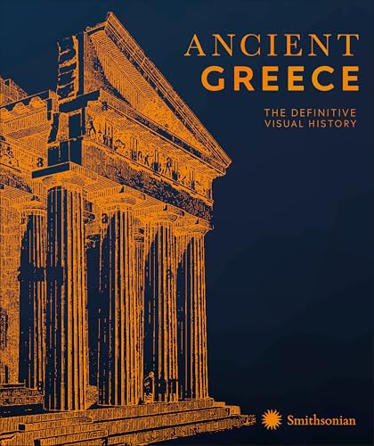 Ancient Greece: The Definitive Visual History by D.K. Publishing ...