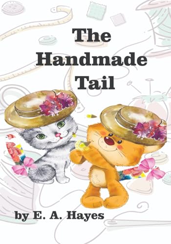 The Handmade Tail by E. A. Hayes | Goodreads