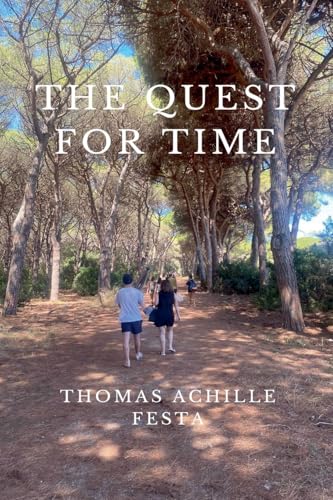 The Quest for Time by Thomas Achille Festa | Goodreads