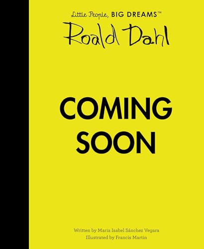 Roald Dahl (Little People, BIG DREAMS) by Maria Isabel Sanchez Vegara ...