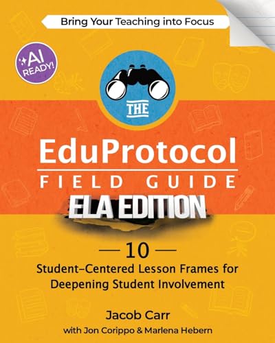 The EduProtocol Field Guide ELA Edition: 10 Student-Centered Lesson ...