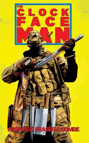 The Clock Face Man by Mr Warwick Fraser-Coombe | Goodreads
