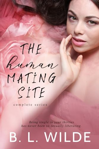The Human Mating Site, Complete Series.: A Steamy, Dating, Romcom by B ...
