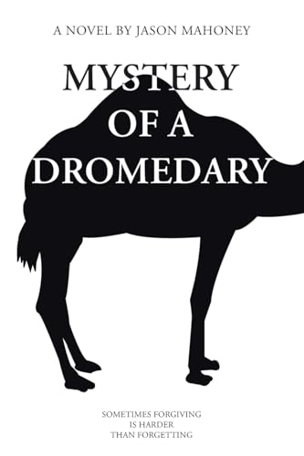 Mystery of a Dromedary by Jason Mahoney | Goodreads