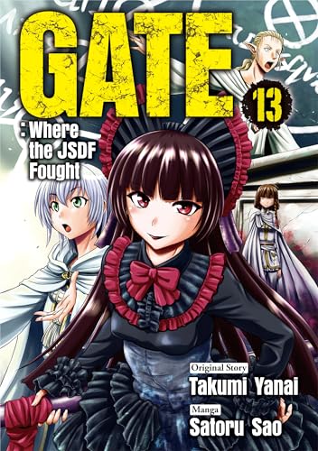 GATE：Where the JSDF Fought：GATE Jieitai Kanochinite Kaku Tatakaeri Vol ...