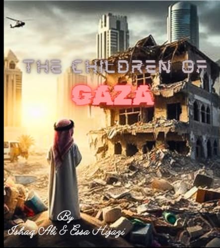 The Children Of Gaza by Ishaq Ali | Goodreads