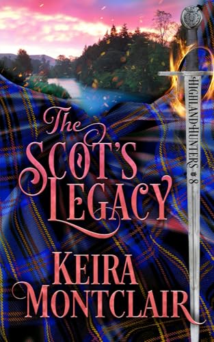 The Scot's Legacy (Highland Hunters) by Keira Montclair | Goodreads