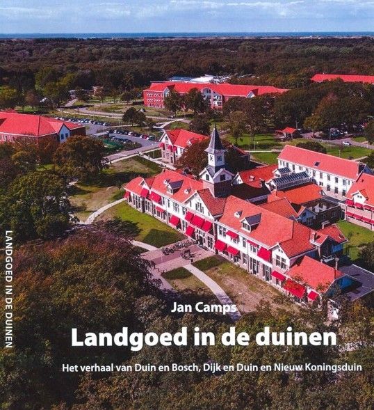 Landgoed in de duinen: Het verhaal van Duin en Bosch, Dijk en Duin en ...